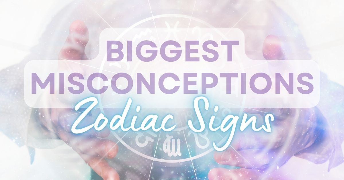 The Biggest Misconception Of Each Zodiac Sign